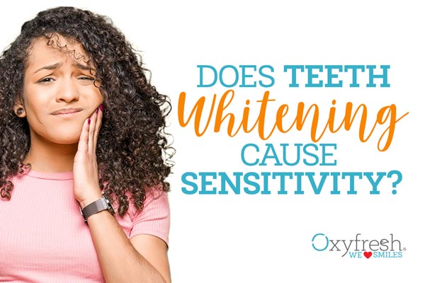 Does Teeth Whitening Cause Tooth Sensitivity?